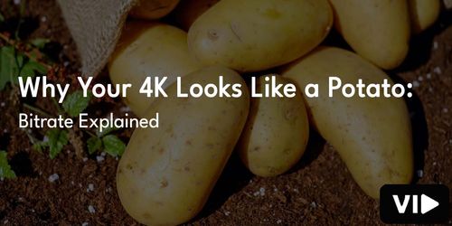 Video Bitrate Explained: Why Your 4K Looks Like a Potato: Bitrate Explained